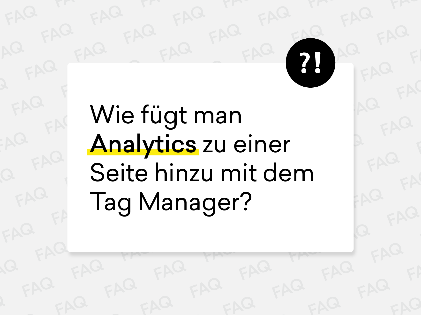 FAQ: Google Analytics mit Tag Manager einbinden | Friendventure