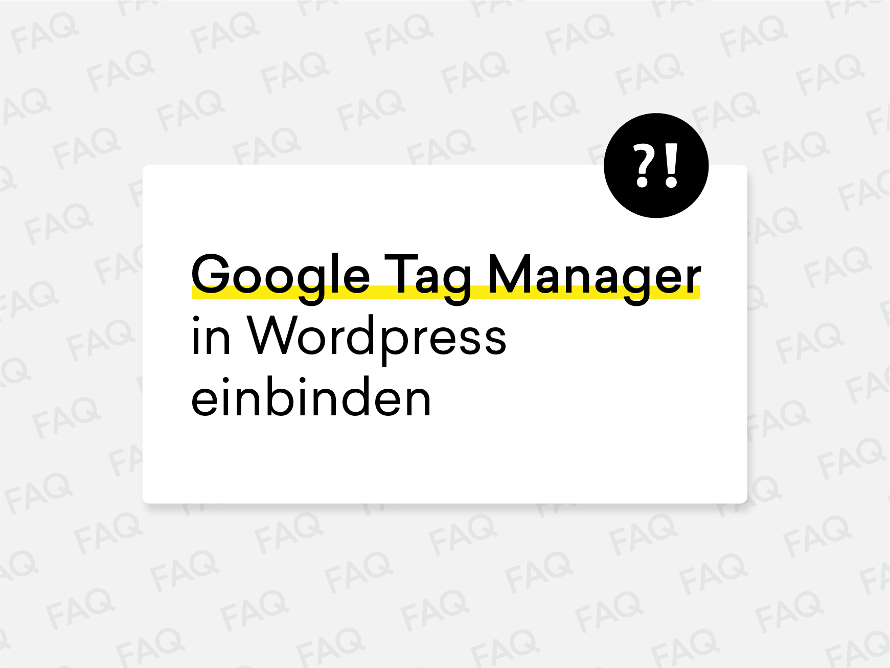 FAQ: Google Tag Manager in Wordpress einbinden | Friendventure